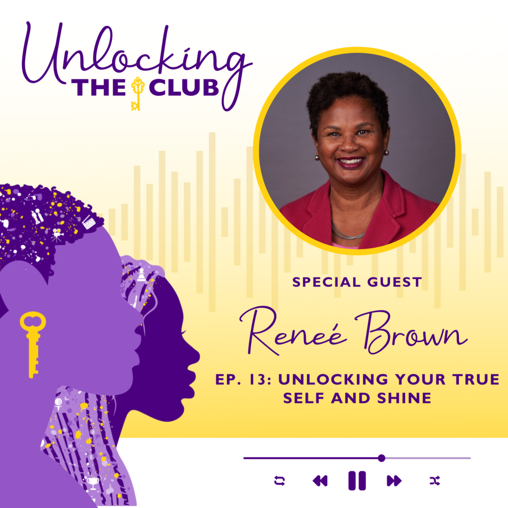 Unlocking Your True Self and SHINE with Reneé Brown - Unlocking The Club
